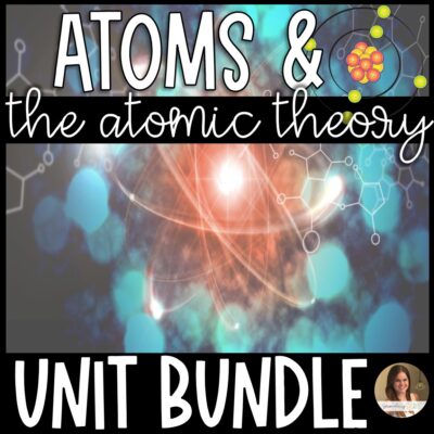 Atoms and the Atomic Theory Unit Bundle - Secondary Sparks